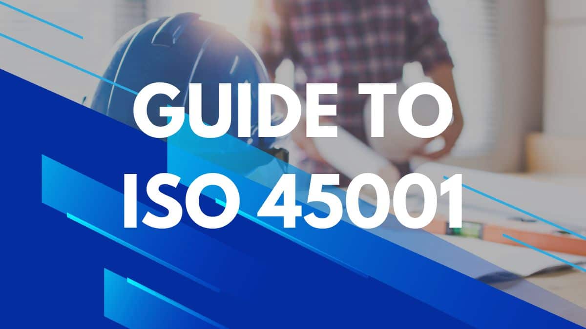 Ultimate Guide To ISO 45001: Building A Safer Workplace - FocusIMS